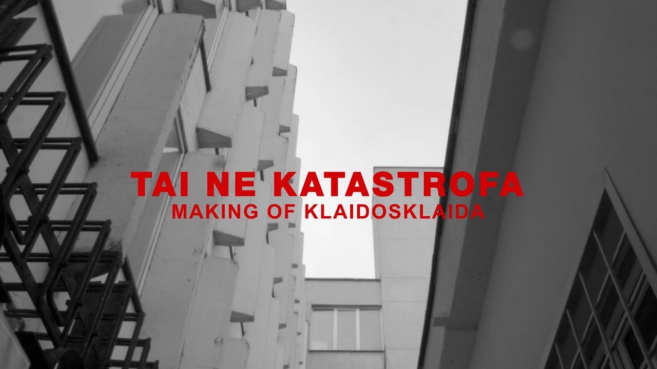 TAI NE KATASTROFA | MAKING OF KLAIDOSKLAIDA - YouTube