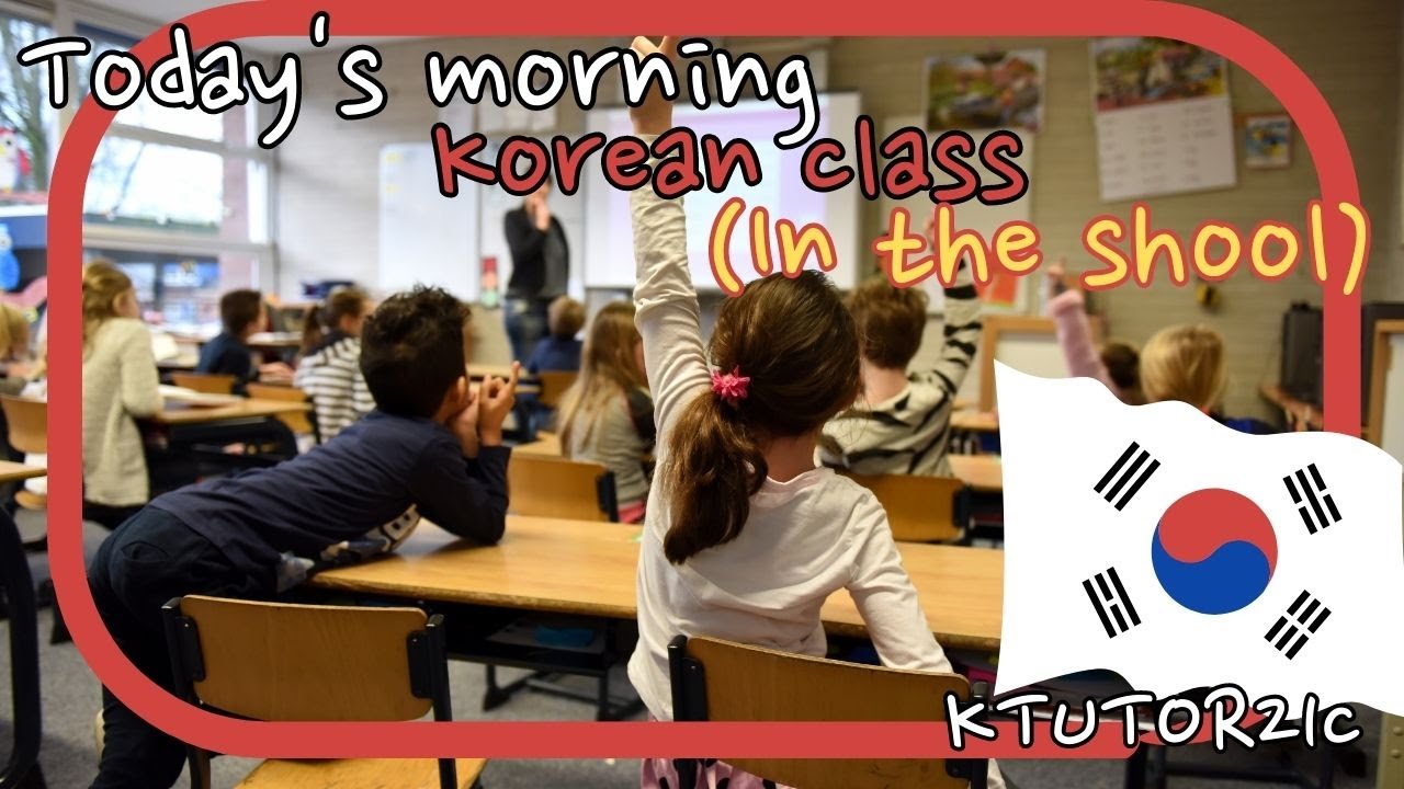Today's morning korean class.(In the school) 아침 한국어 회화 교실.(학교에서) - YouTube