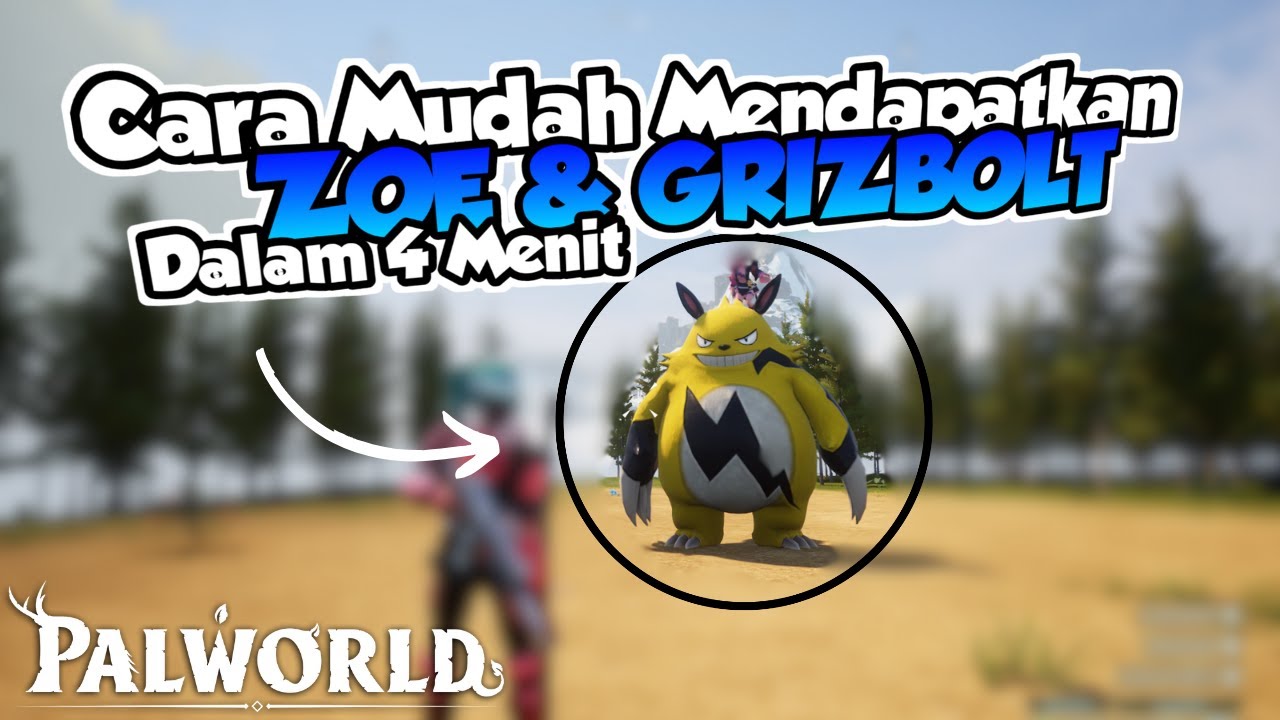 CARA MUDAH MENDAPATKAN ZOE AND GRIZBOLT | PALWORLD - YouTube