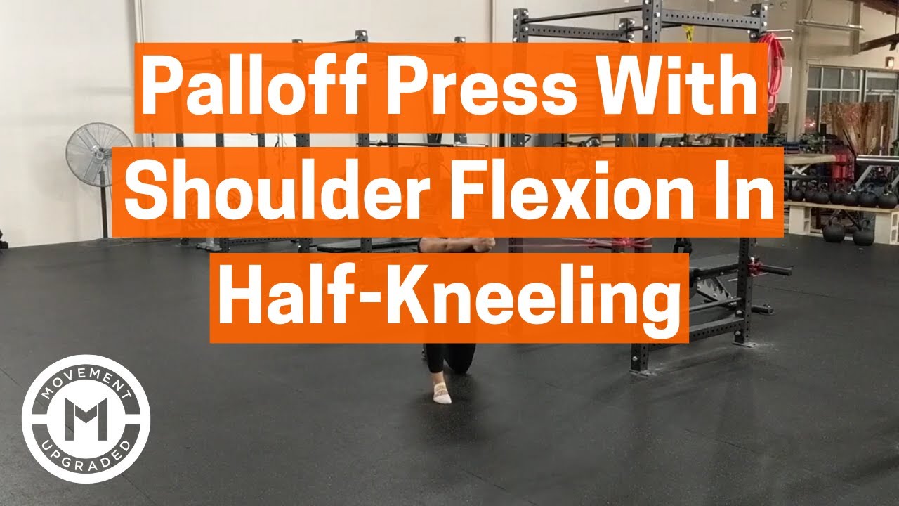 Pallof Press With Shoulder Flexion In Half-Kneeling - YouTube