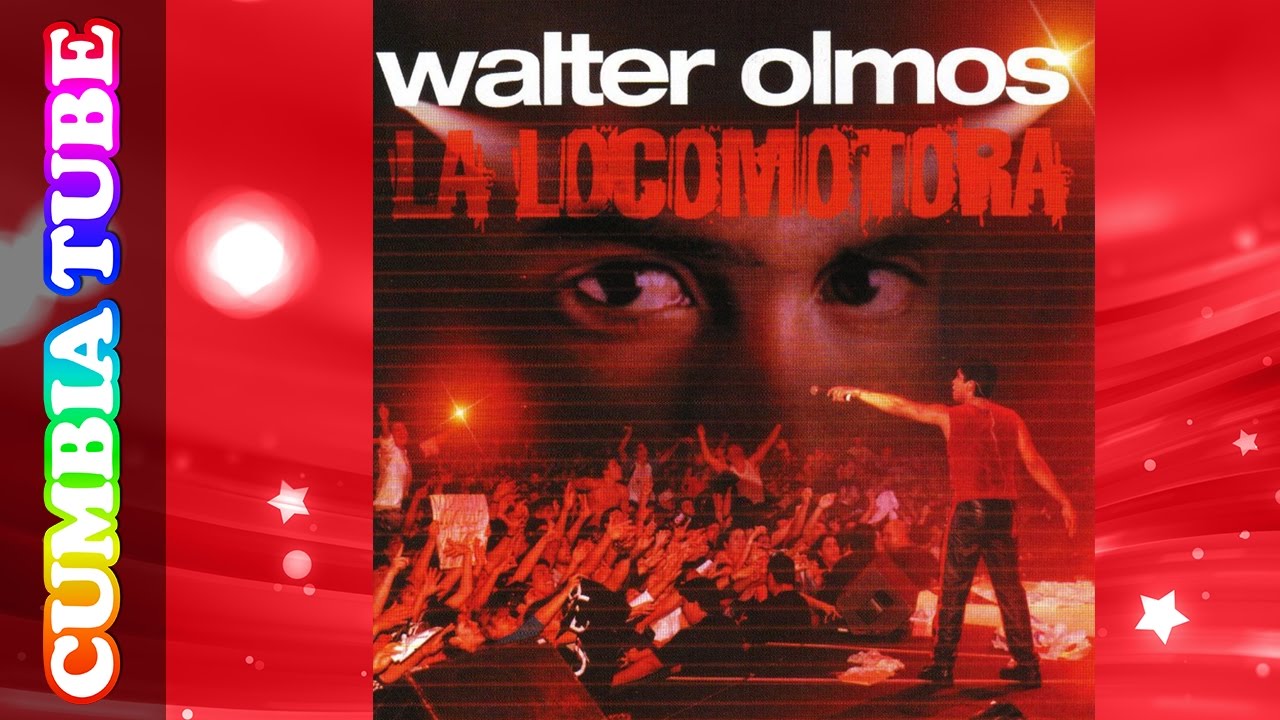 Walter Olmos - La Locomotora | Disco Completo Cumbia Tube - YouTube
