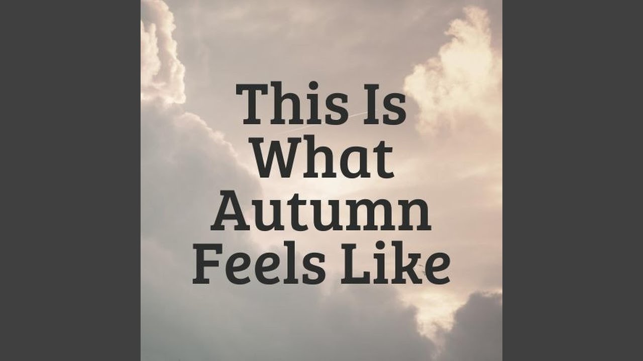 This Is What Autumn Feels Like - YouTube