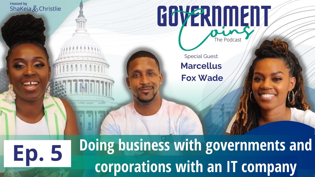 Ep5: Doing business with the government and corporation with an IT ...