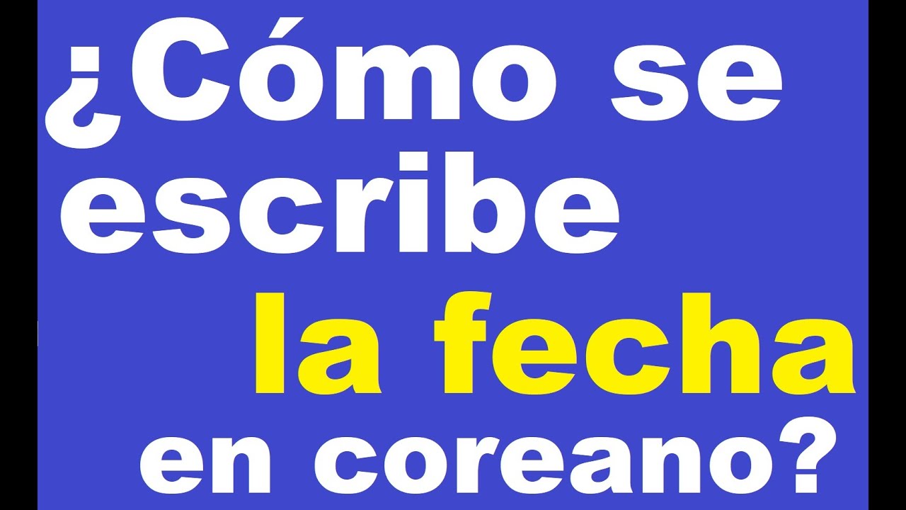 ¿Cómo se escribe la fecha en coreano? - YouTube
