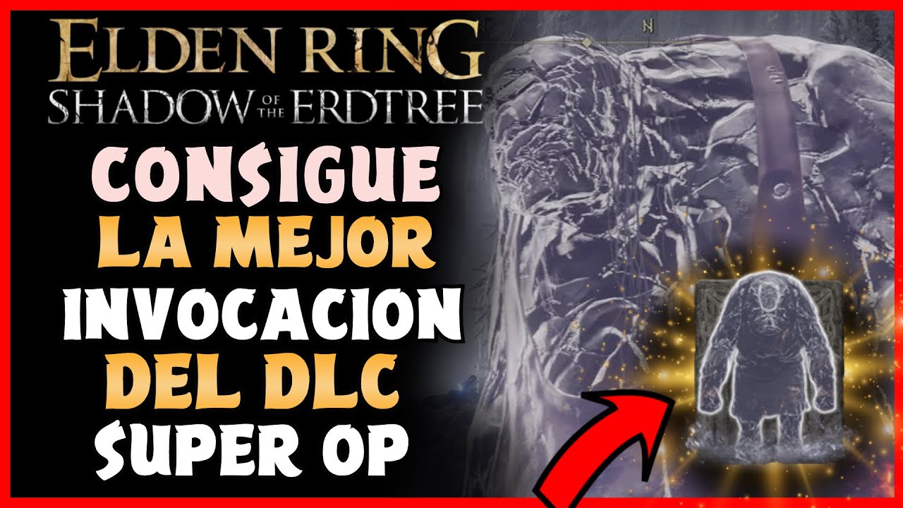 ELDEN RING DLC | CONSIGUE LA MEJOR INVOCACION DEL JUEGO!! | INVOCACION ...