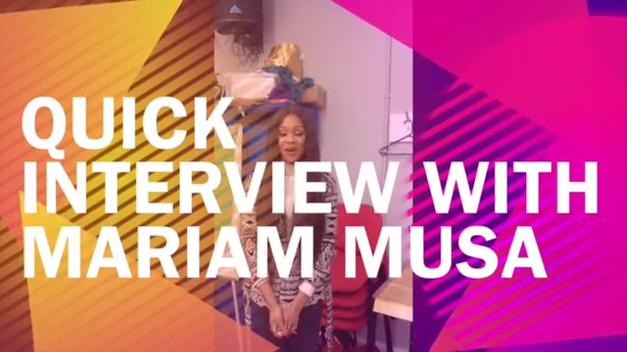 Quick interview with Mariam Musa - YouTube