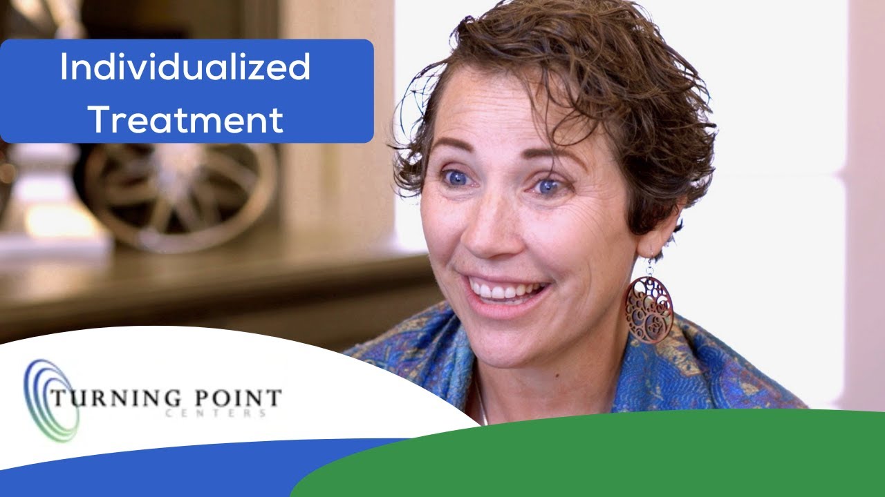 How can Treatment Programs be Individualized? - Turning Point Centers ...