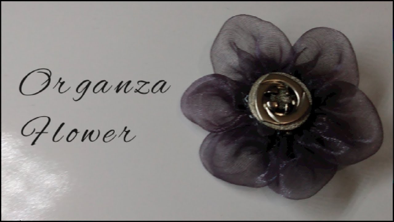 DIY Organza Flower Easy Tutorial / Flores De Organza @OlaameSDIY ...
