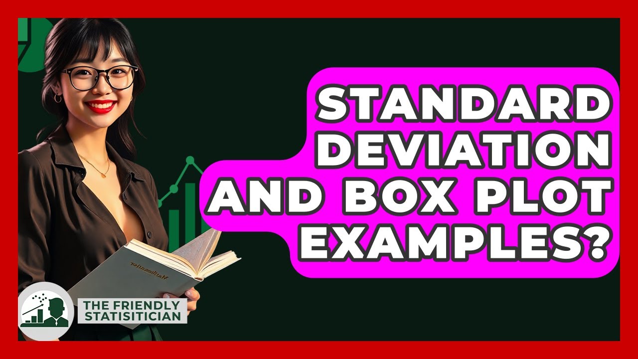 Standard Deviation And Box Plot Examples? - The Friendly Statistician ...
