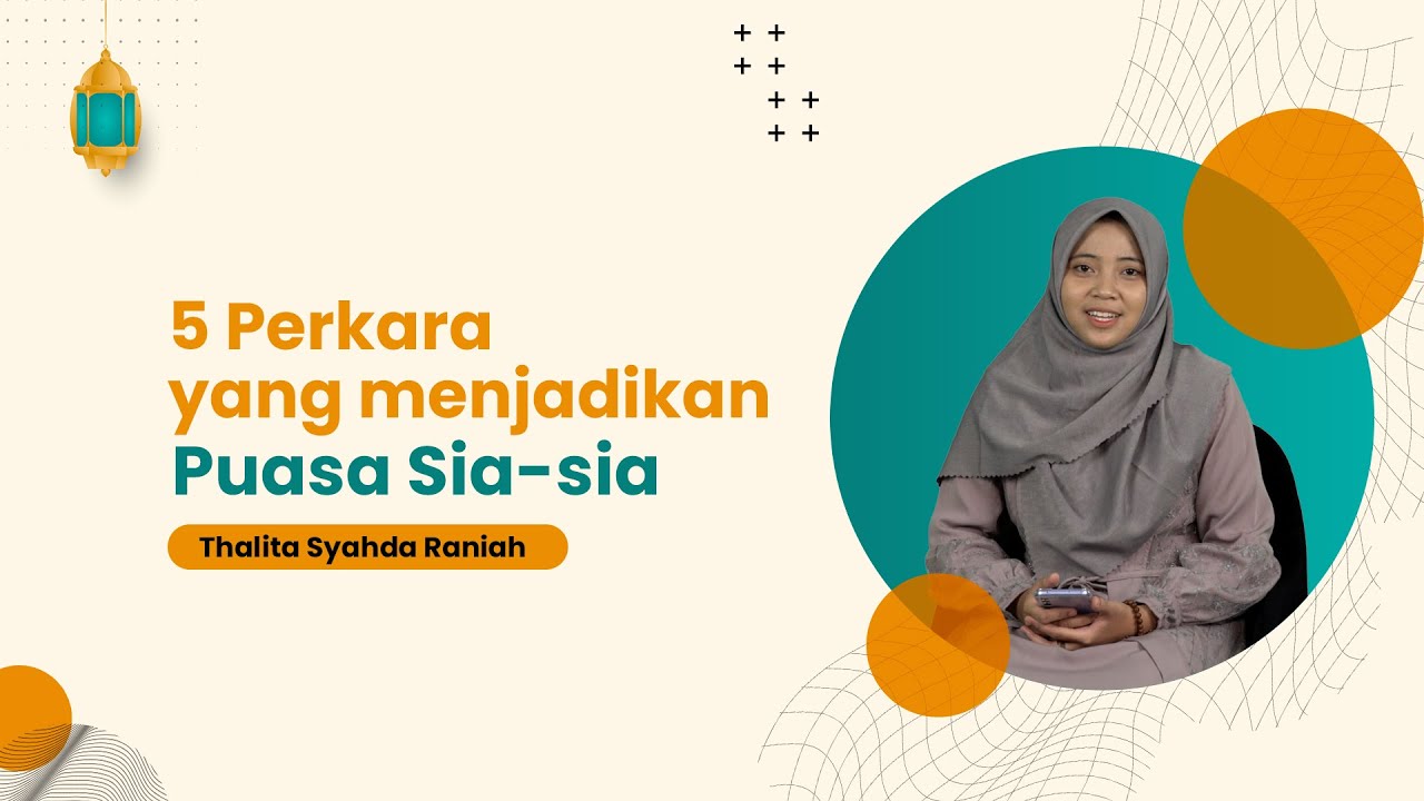 Lima Perkara yang Menjadikan Puasa Sia-Sia | Thalita Syahda Raniah ...
