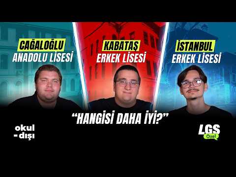 LGS Özel: İstanbul Erkek Lisesi, Kabataş Erkek Lisesi, Cağaloğlu Anadolu Lisesi I Bölüm 2