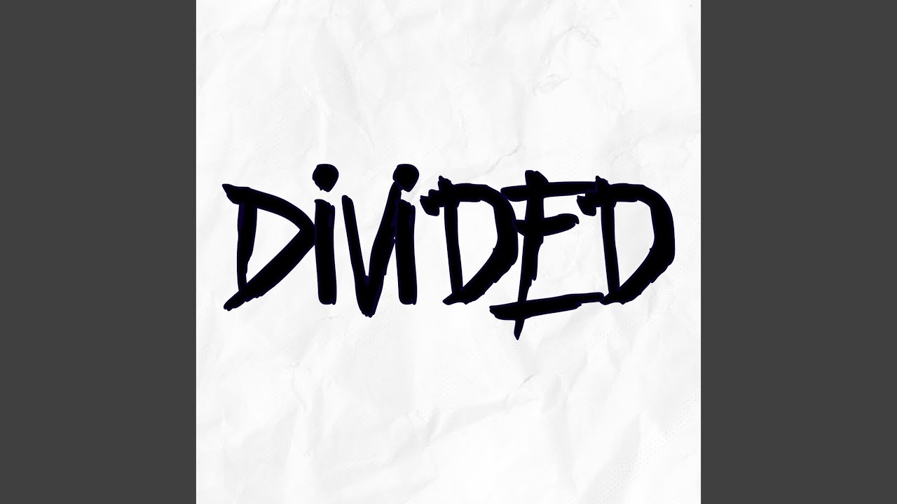 DIVIDED - YouTube