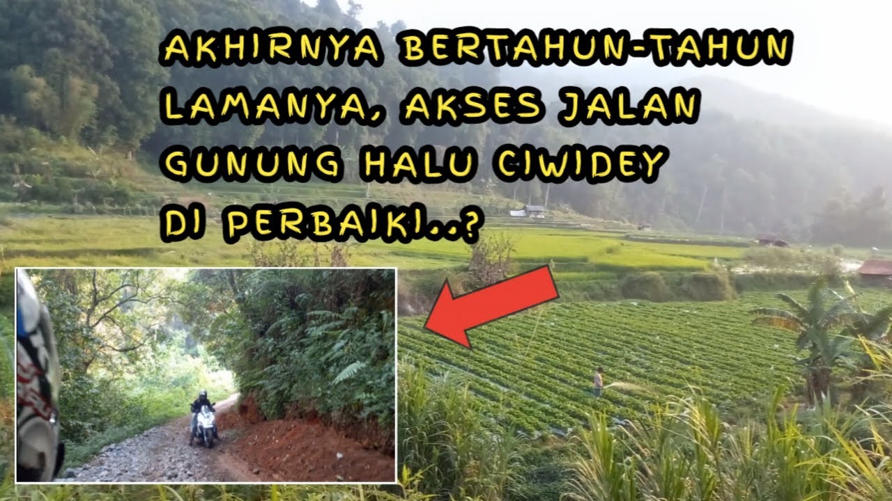 Jalur Gunung Halu Ciwidey || Perbaikan Jalan! #suasanapedesaan # ...