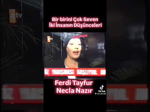 Ferdi Tayfur'un ve Necla Nazır'ın Birbirlerine Düşünceleri