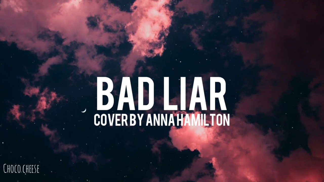 Bad Liar - Imagine Dragons Cover by Anna Hamilton [LYRICS] - YouTube