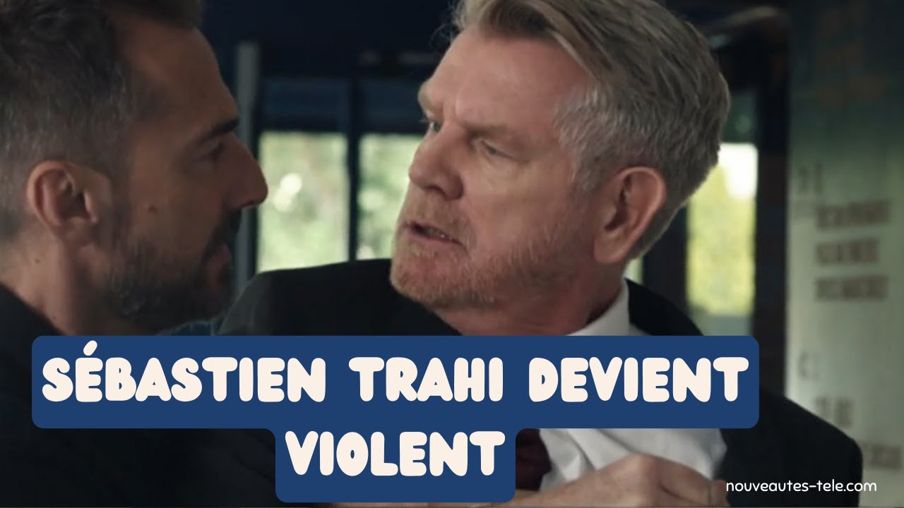 DEMAIN NOUS APPARTIENT (épisode 1722) : SÉBASTIEN PERRAUD hors de lui ...