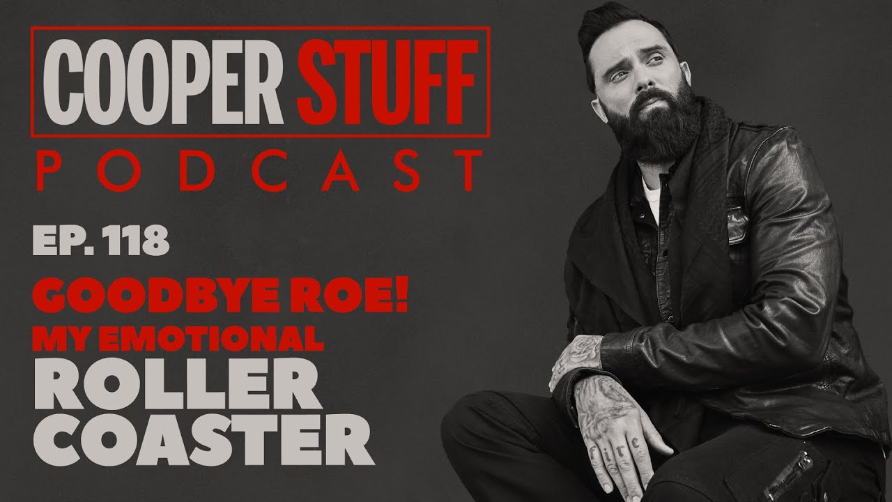 Cooper Stuff Ep. 118 - Goodbye Roe! My Emotional Rollercoaster - YouTube