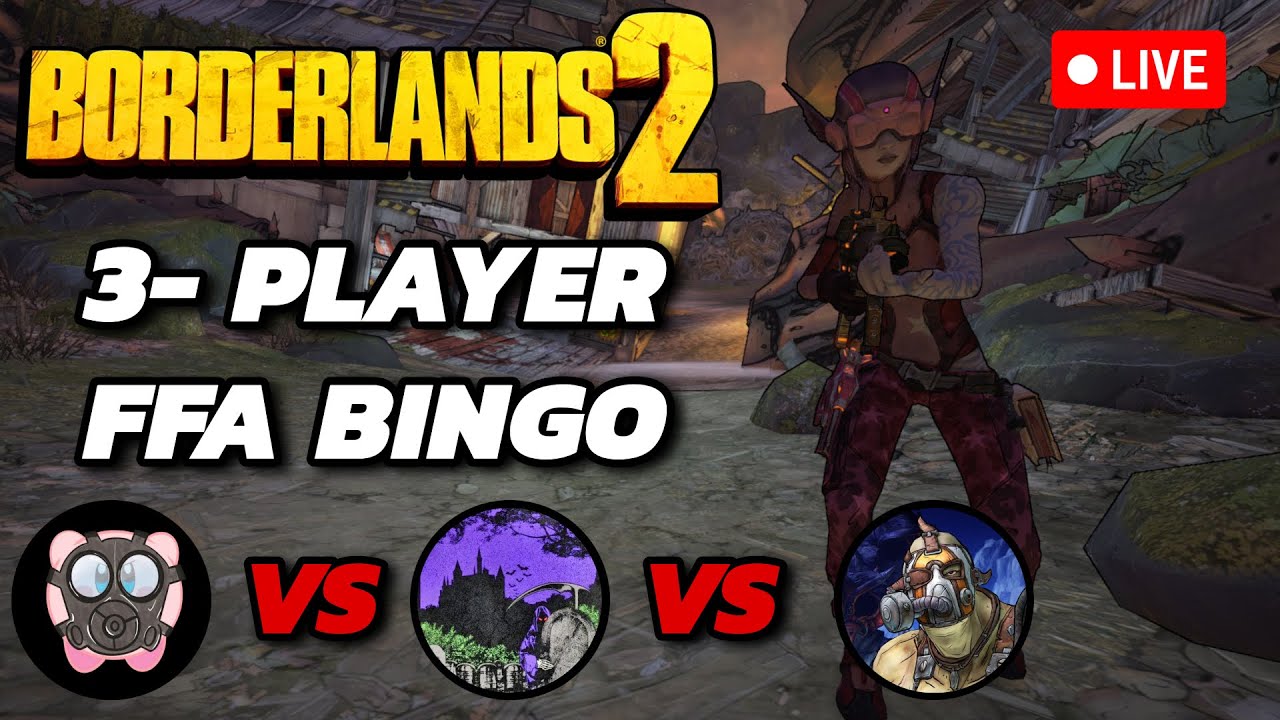 Borderlands 2 FFA BINGO w/ @mrtx01 & @LilGasmask (LIVE) - YouTube