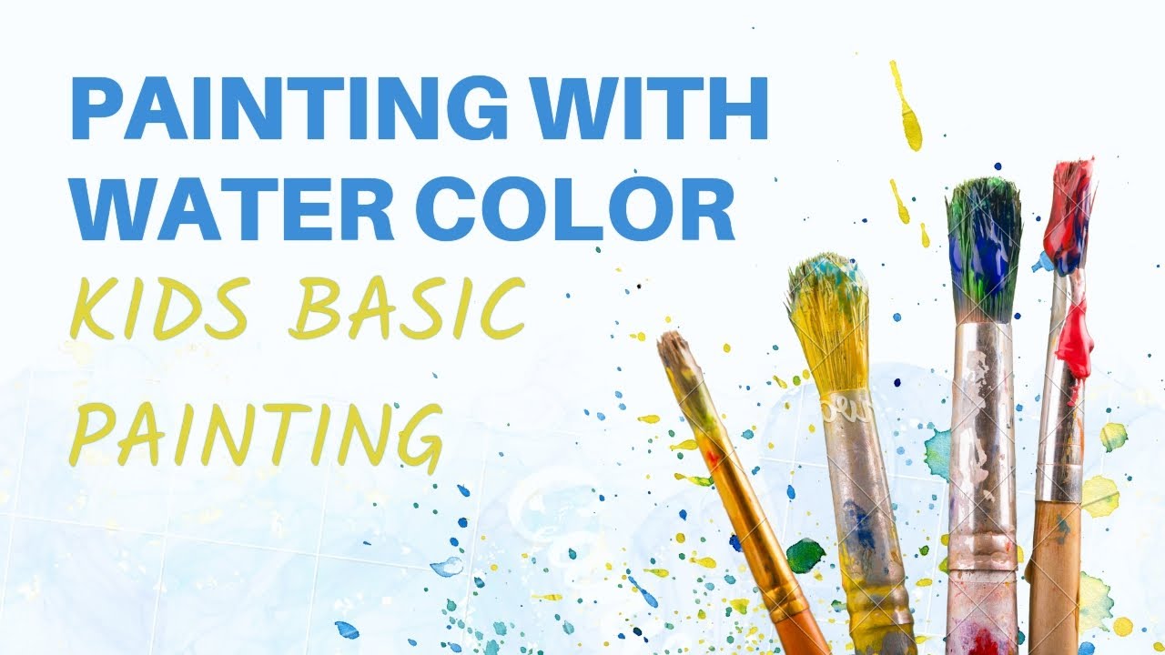 KIDS BASIC PAINTING USING WATER COLOR - YouTube