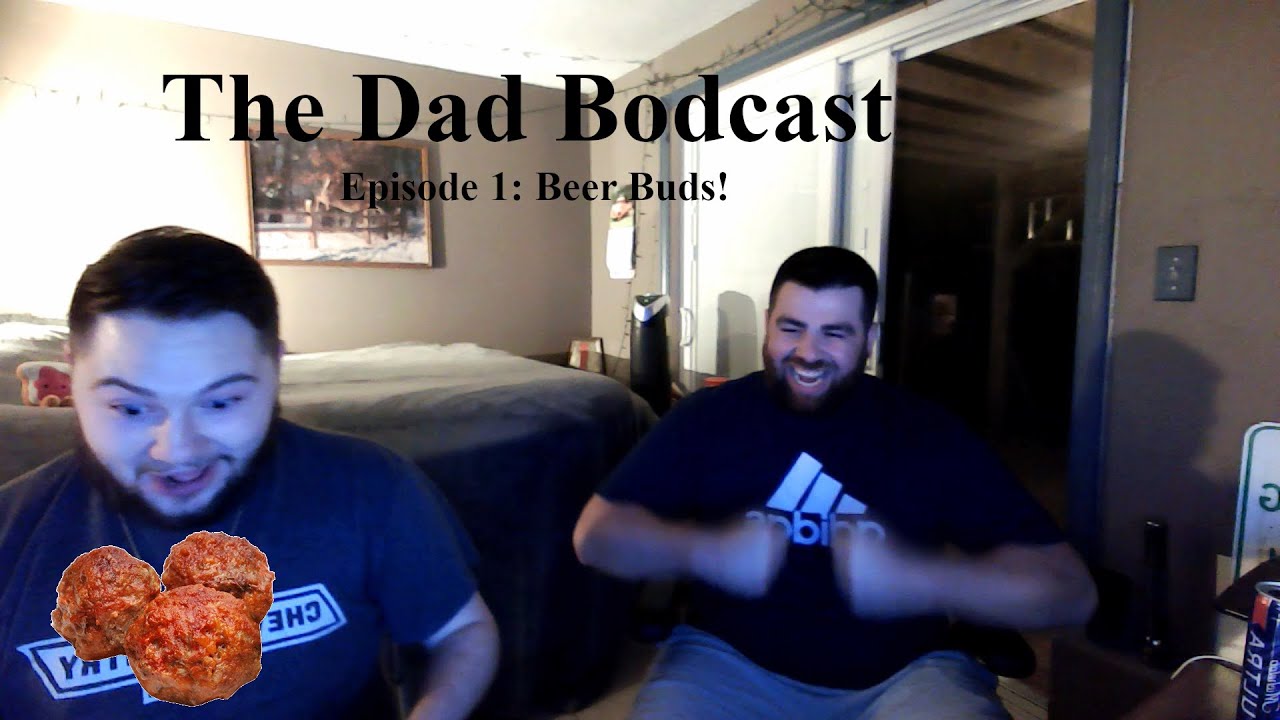 Beer Buds | The Dad Bodcast - Episode 1 - YouTube