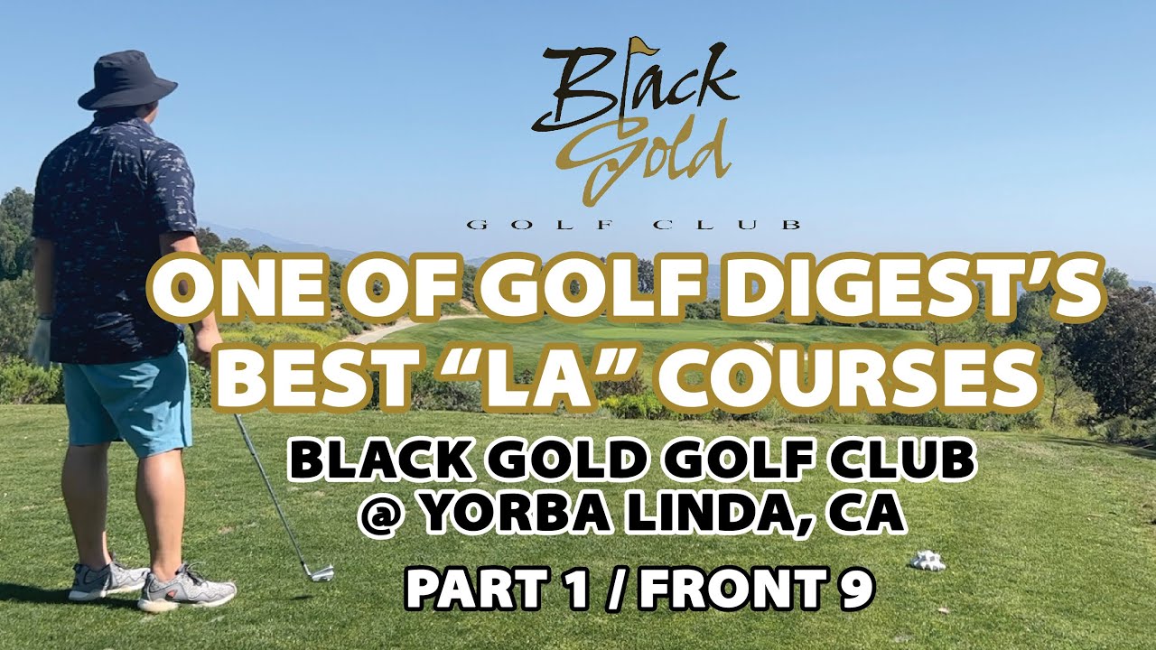 Let's Play One of Golf Digest's Best "LA" Golf Courses - Black Gold ...