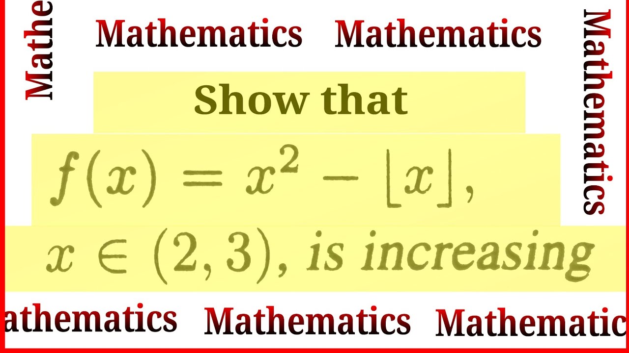Prove That F x X 2 X In An Increasing Function On 2 3