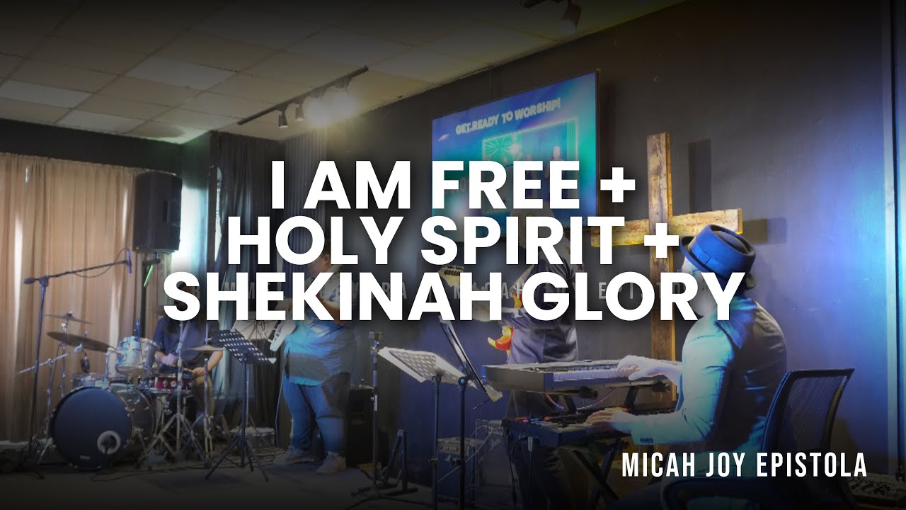 I am free + Holy Spirit + Shekinah Glory | Micah Joy Epistola - YouTube
