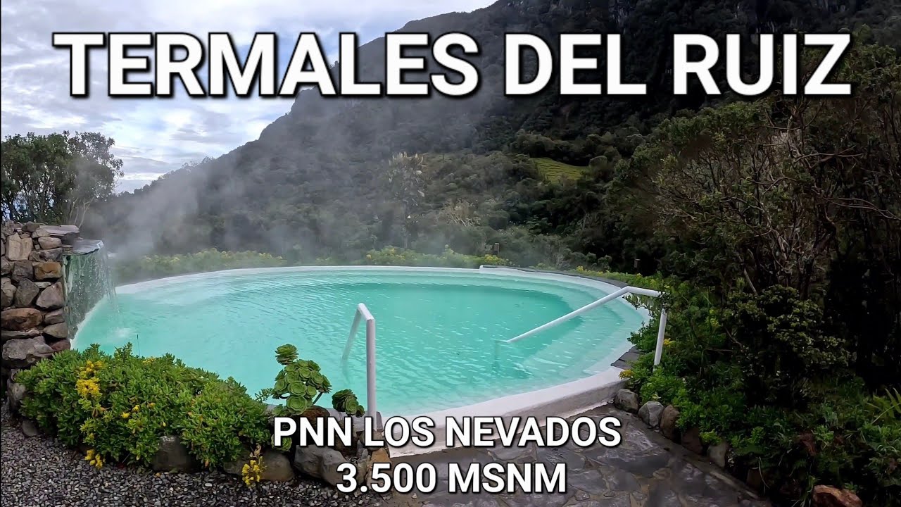 Termales del Ruiz / Hotel / Como llegar / Presupuesto / PNN los Nevados ...