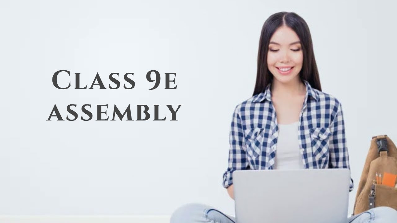 Assembly by class 9e - YouTube