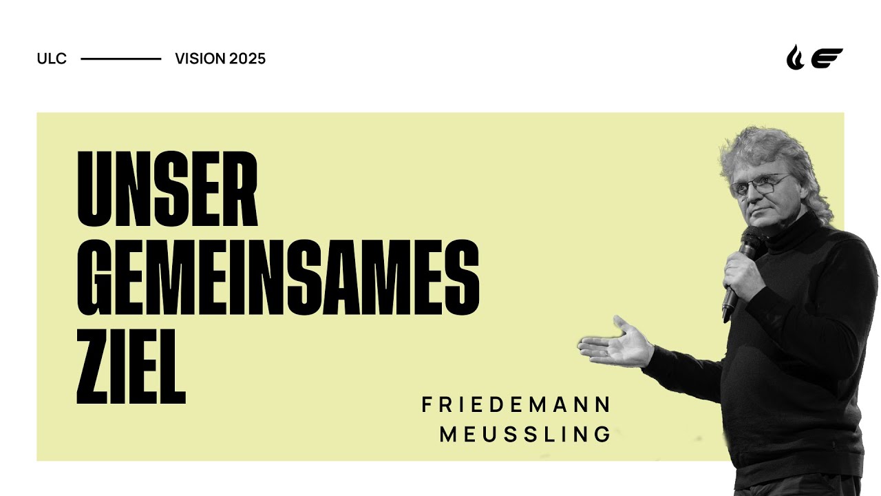UNSER GEMEINSAMES ZIEL - Friedemann Meussling - Urban Life Church (02. ...