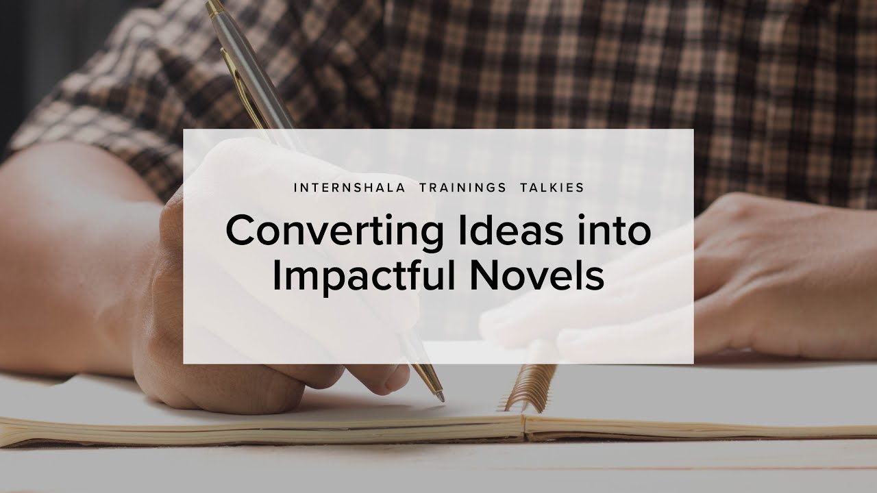 Converting Ideas into Impactful Novels | Learn Creative Writing - YouTube