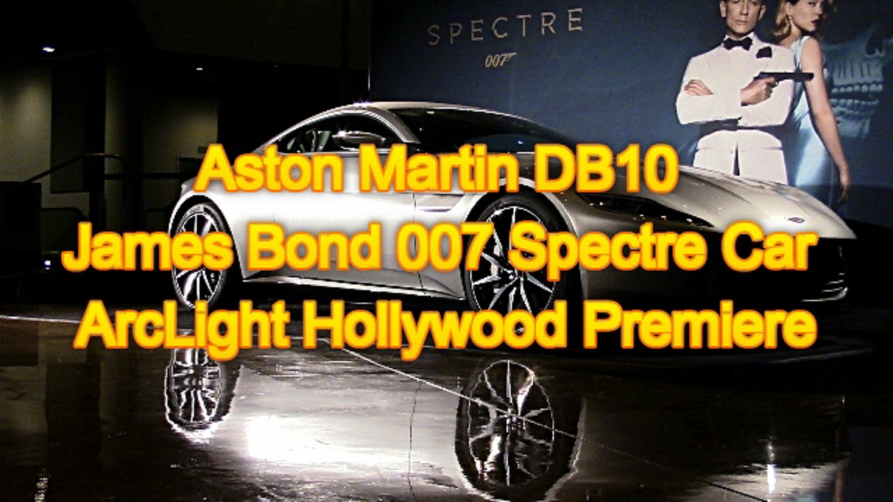 Aston Martin DB10 James Bond 007 Spectre Car ArcLight Hollywood ...