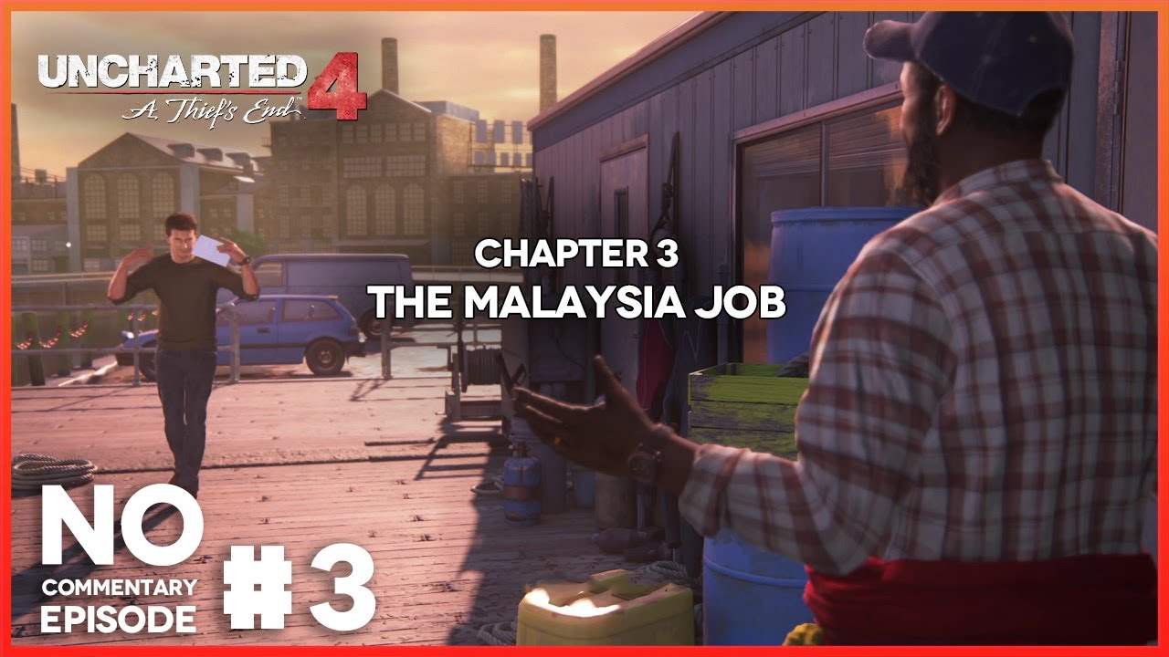 Uncharted™ 4 Chapter #3 The Malaysia Job [NO COMMENTARY/UNCUT] | Sanz ...