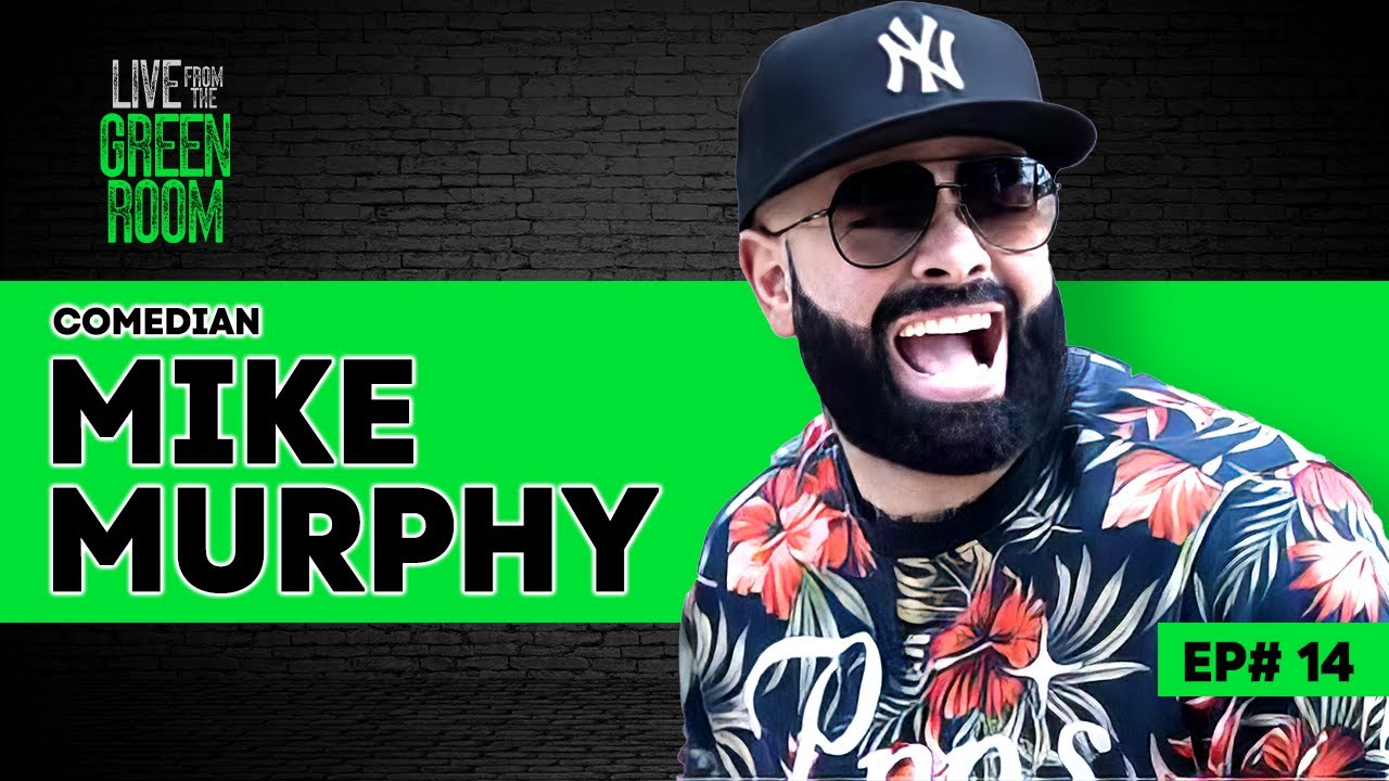 LIVE FROM THE GREEN ROOM: EPISODE 14 W/MIKE MURPHY - YouTube