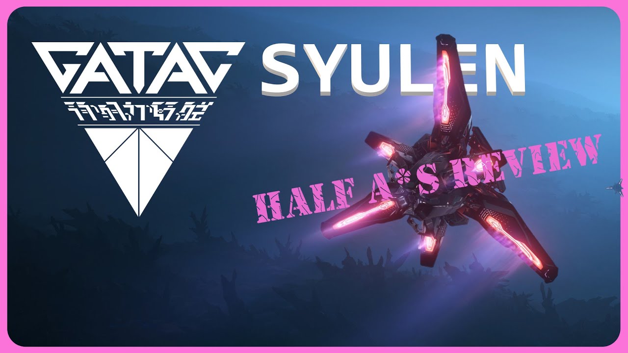 Gatac Manufacture Syulen Half A*s Review: Star Citizen - YouTube
