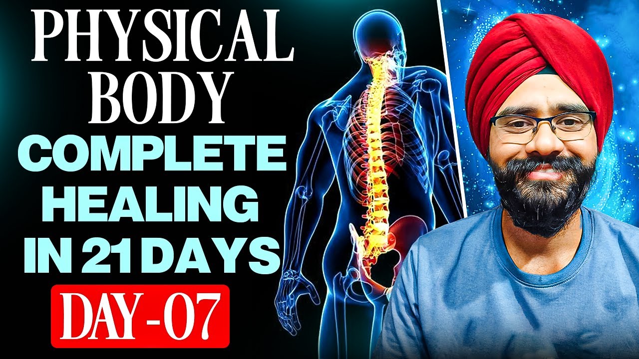 Physical Body Complete Healing Series Day-7 | Heal Your Body With Your ...