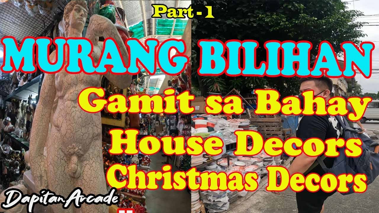 PART-1 Dapitan Arcade I MURANG BILIHAN NG HOUSE DECORS, GAMIT SA BAHAY ...