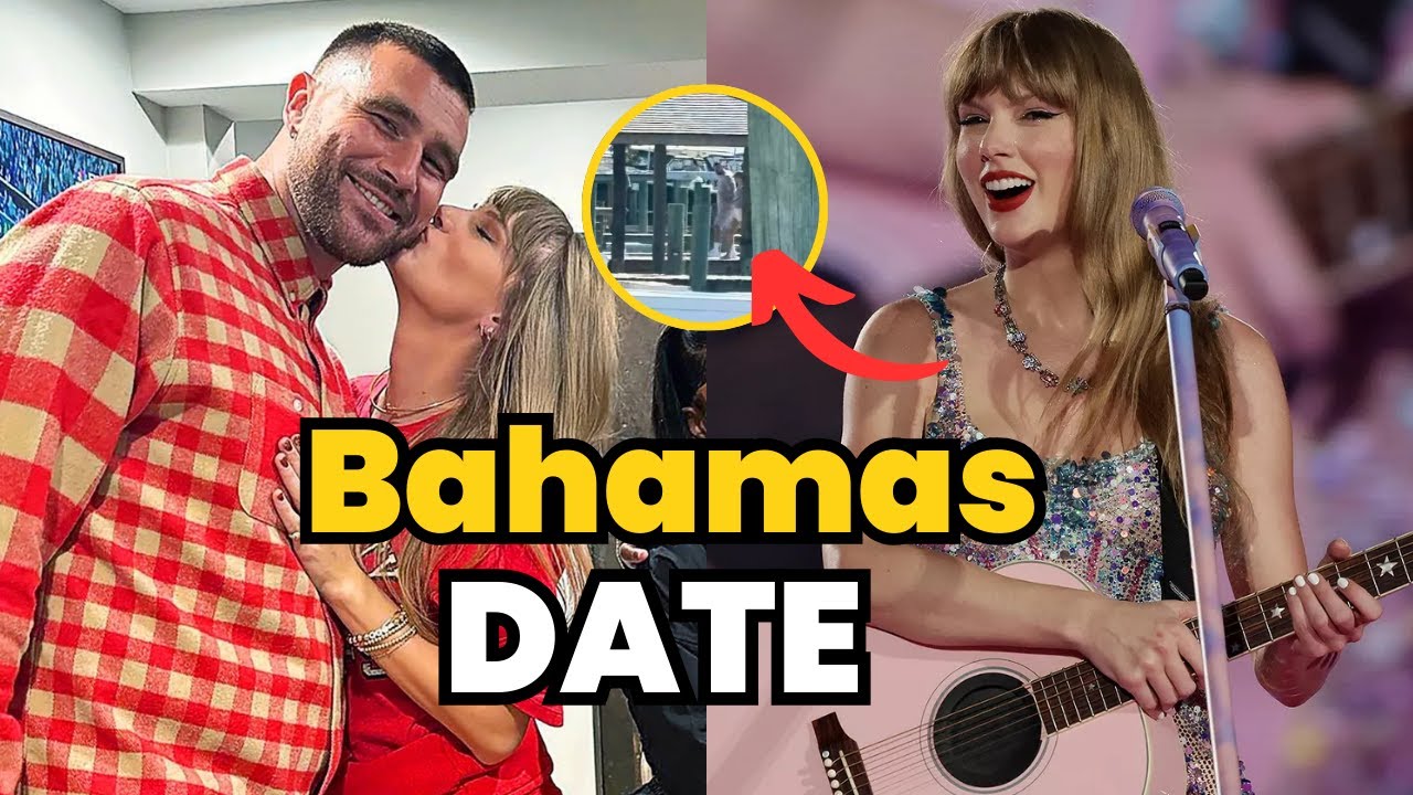 Taylor Swift & Travis Kelce's Romantic Getaway in the Bahamas: Sun ...