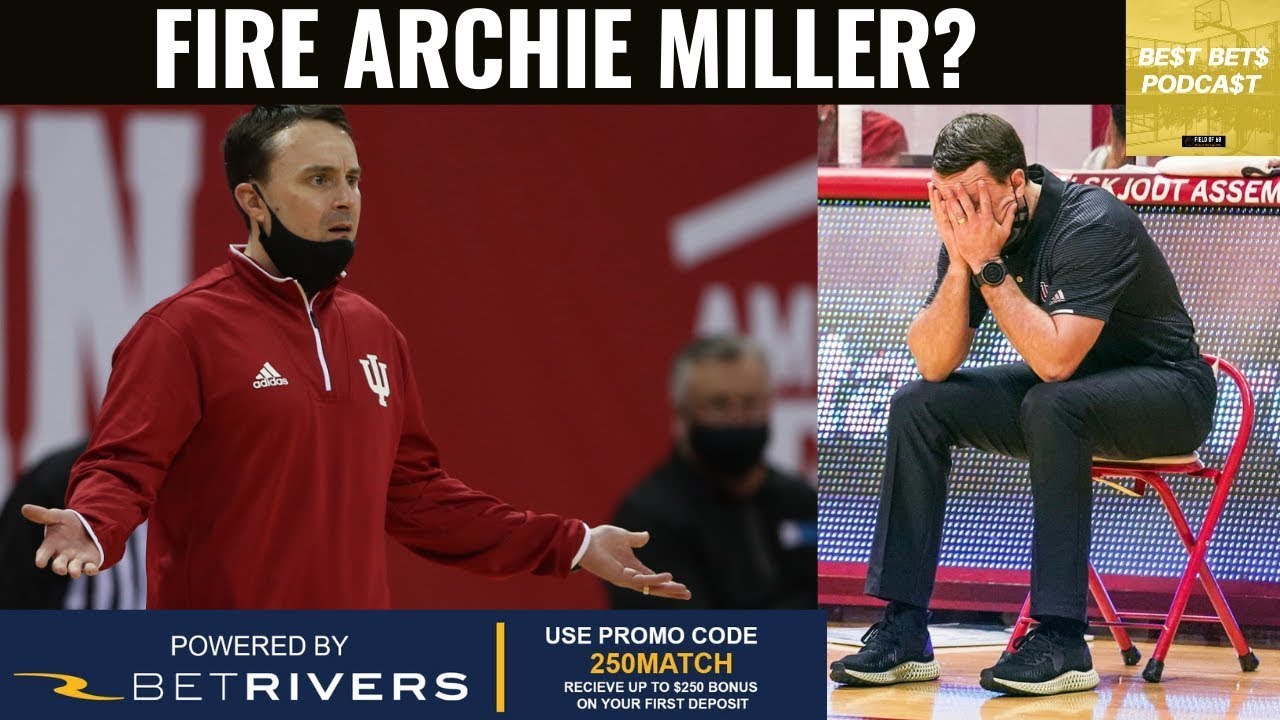 Should Indiana Fire Archie Miller? | Goodman & Hummel | Field of 68 ...