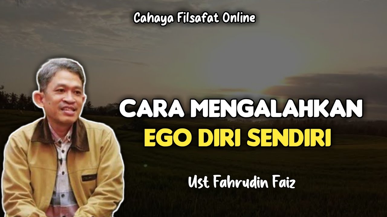 Cara Melawan Ego Diri Sendiri - Ust Fahrudin Faiz - YouTube