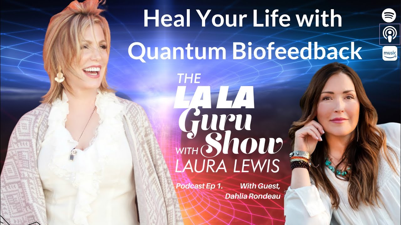 The LaLaGuru Show with Laura Lewis | Ep 1: Heal Your Life with Quantum ...