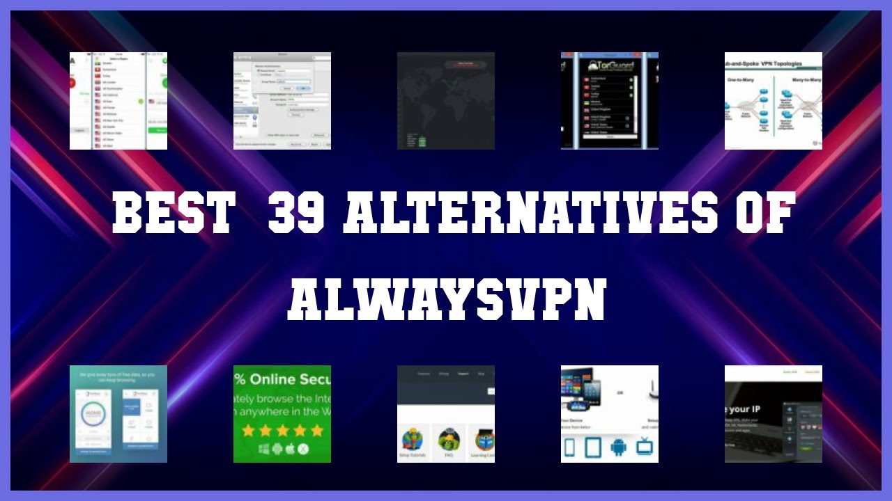 AlwaysVPN | Best 39 Alternatives of AlwaysVPN - YouTube