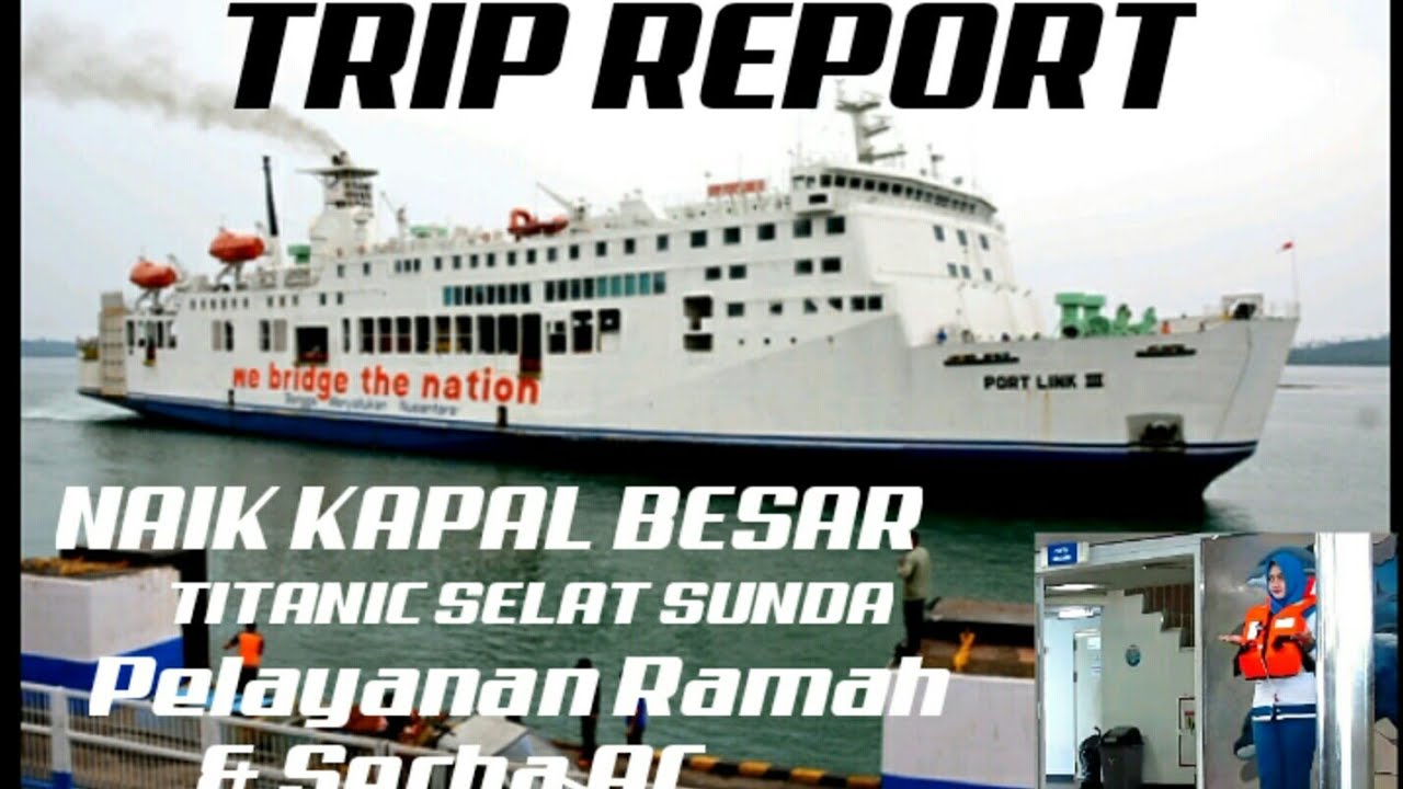 TITANIC SELAT SUNDA (KMP. Portlink III) Part.1 - YouTube