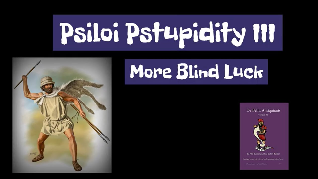 Psiloi Pstupidity III - More Blind Luck - DBA 3.0 - YouTube