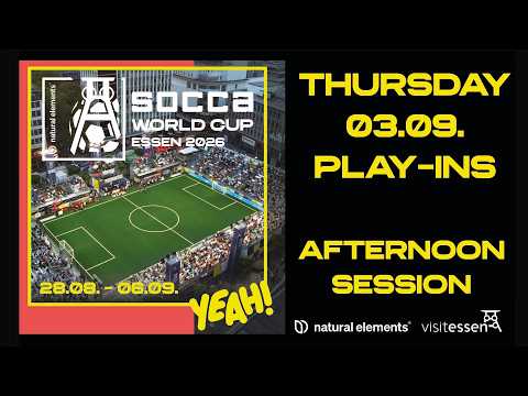 natural elements Socca World Cup 2026. | Play-Ins - Afternoon Session