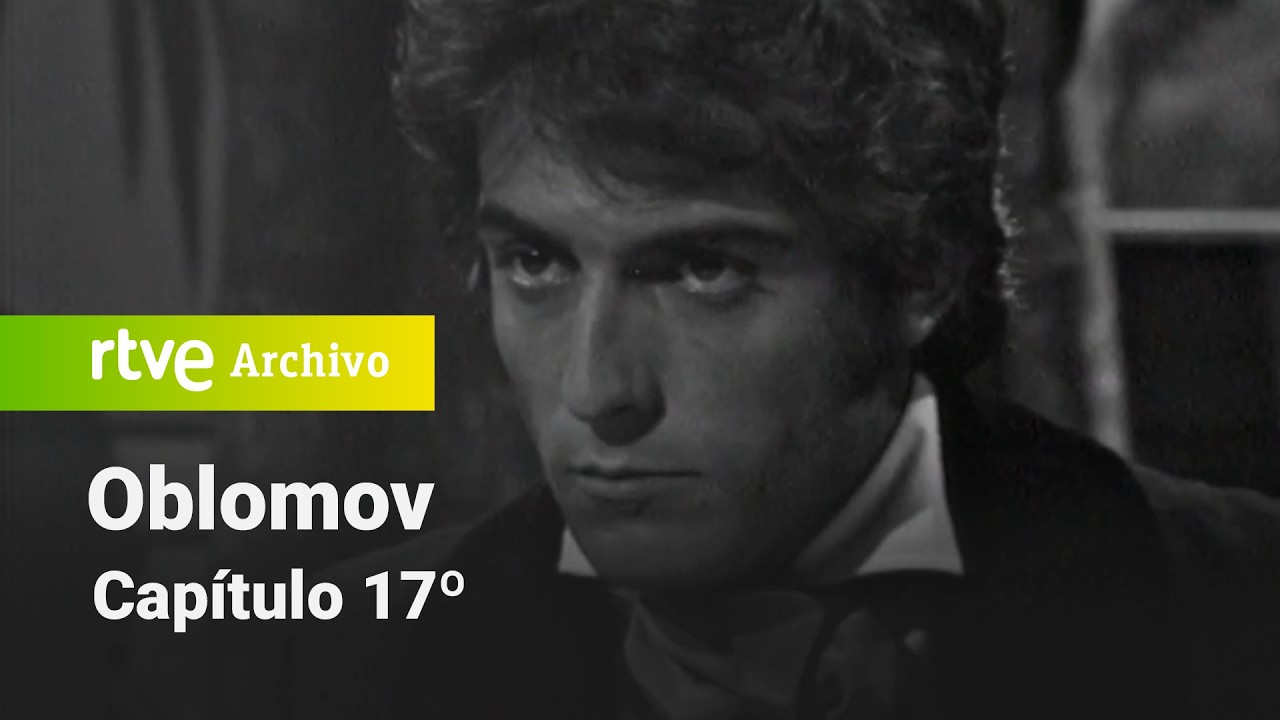 Oblomov: Capítulo 17º | RTVE Archivo - YouTube