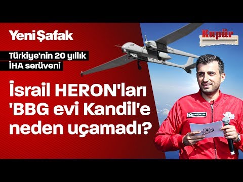 Türkiye'nin 20 yıllık İHA serüveni: İsrail'den alınan HERON'lar 'BBG evi Kandil'e neden uçamadı?