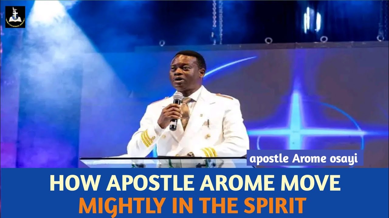 HOW APOSTLE MOVE IN THE SPIRIT, APOSTLE AROME OSAYI - YouTube