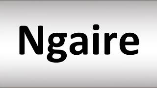 Ngaire Pronunciation: How to Say Ngaire in 25 Languages