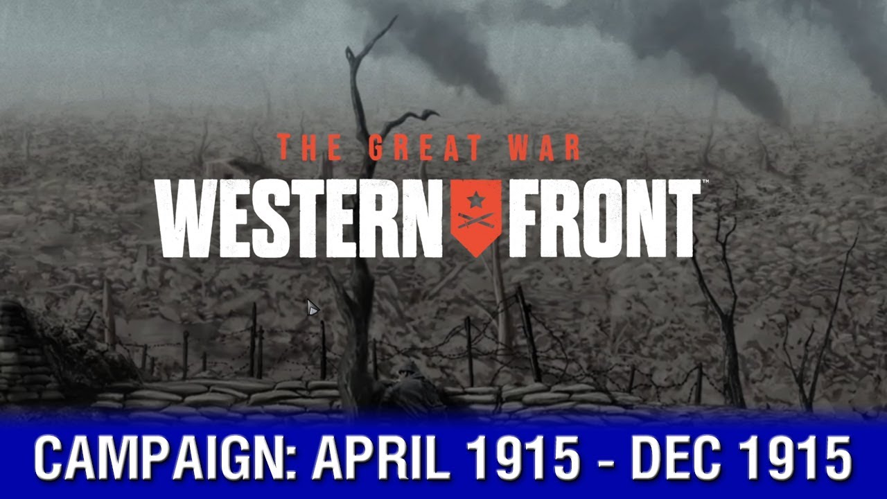 Great War campaign - April 1915 - December 1915 - YouTube